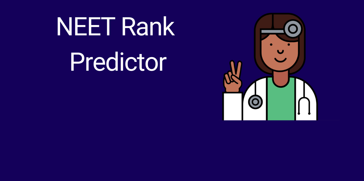 NEET Rank Predictor 2022: NEET College Predictor Based on Marks