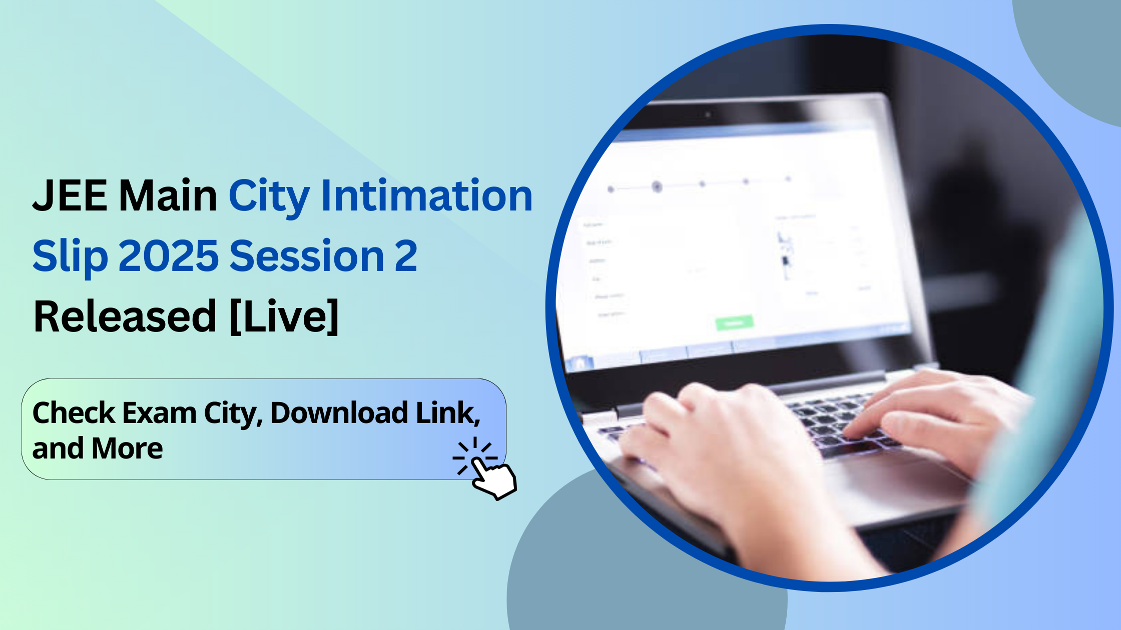 JEE Main Session 2 City Intimation Slip 2025 Released (Live)