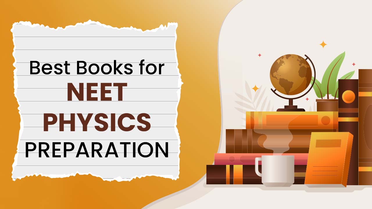 Best Books For Physics NEET Preparation Suggested by Toppers