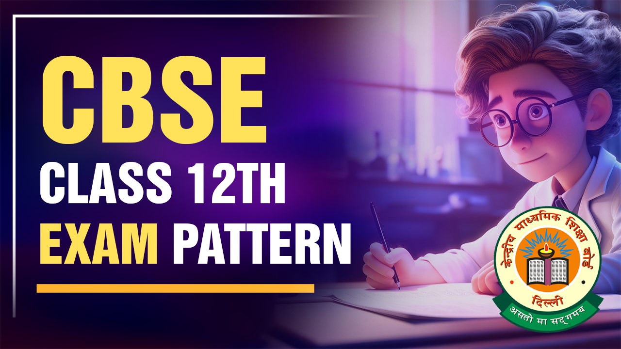 CBSE Board Class 12 Exam Pattern 2025-26: Marking Scheme