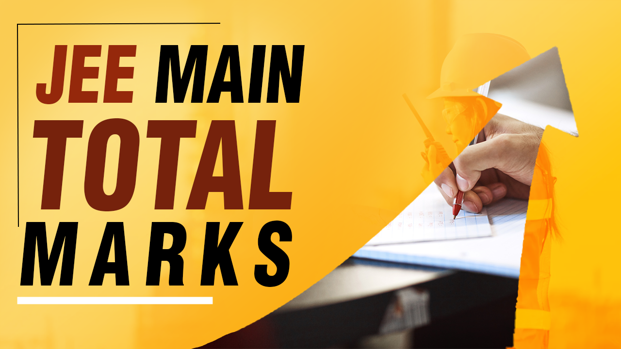 JEE Main Total Marks 2026, Check Subject-Wise Marking Scheme