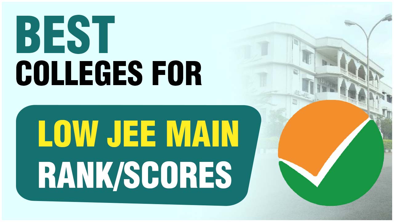 Best Colleges for Low JEE Main Rank/Scores: NITs, IIITs