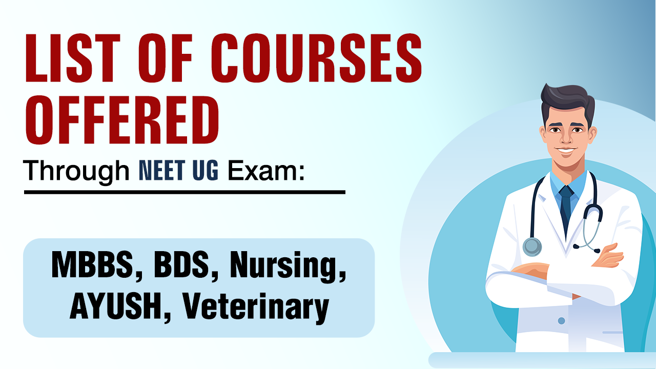 List of Courses Offered Through NEET UG 2026: MBBS, BDS,