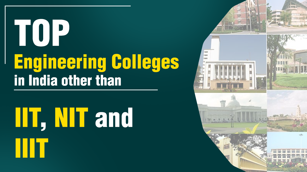 Top Engineering Colleges in India other than IIT, NIT, IIIT