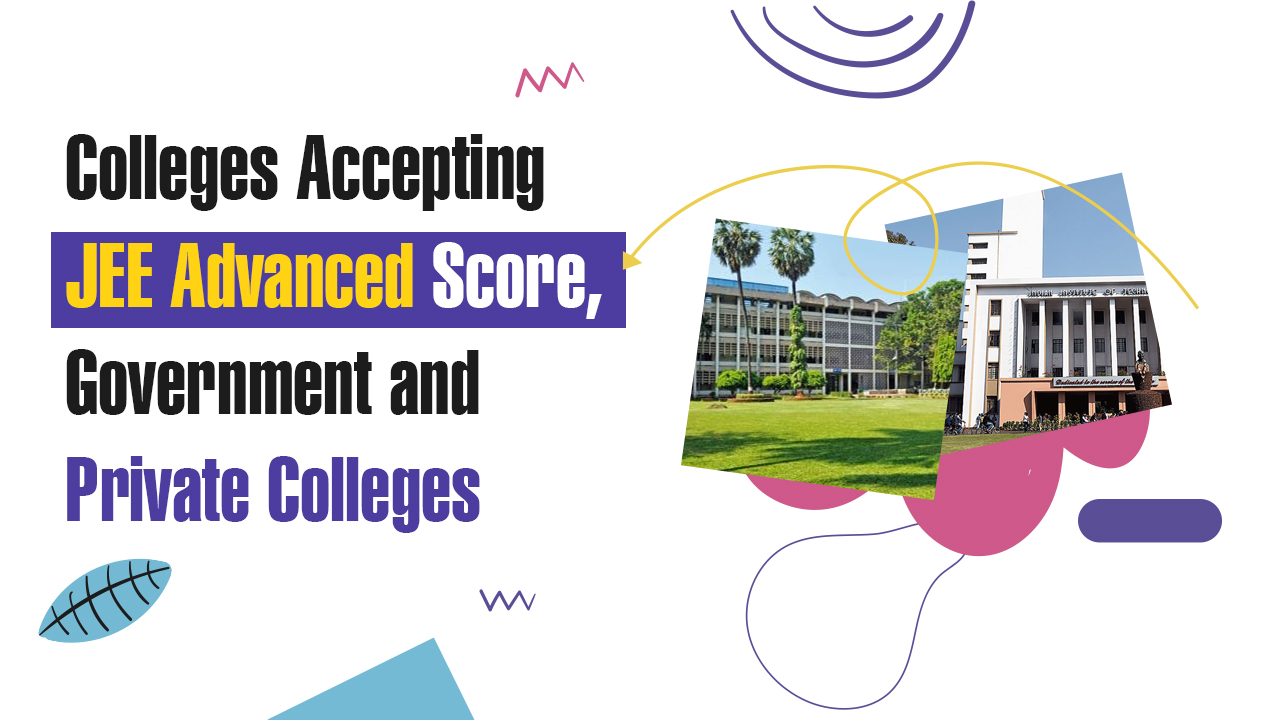Government and Private Colleges Accepting JEE Advanced Score