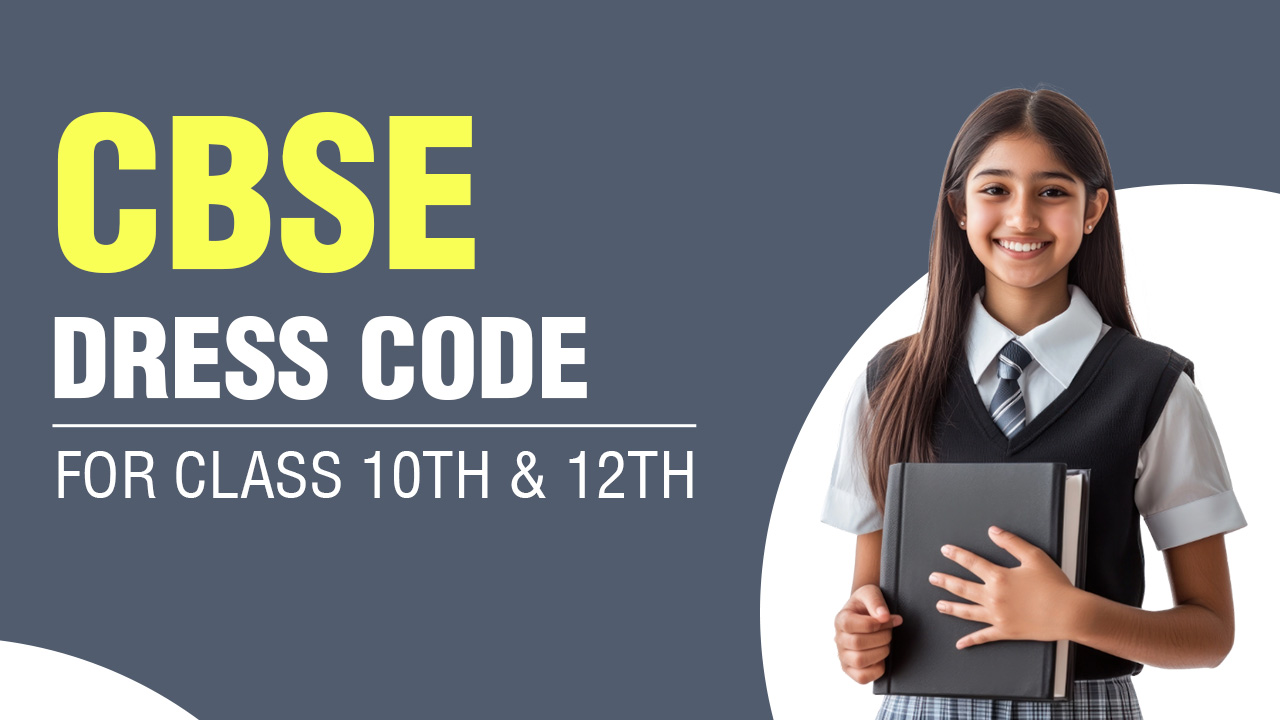 CBSE Dress Code 2026 for Class 10, 12: Rules for Boy & Girls
