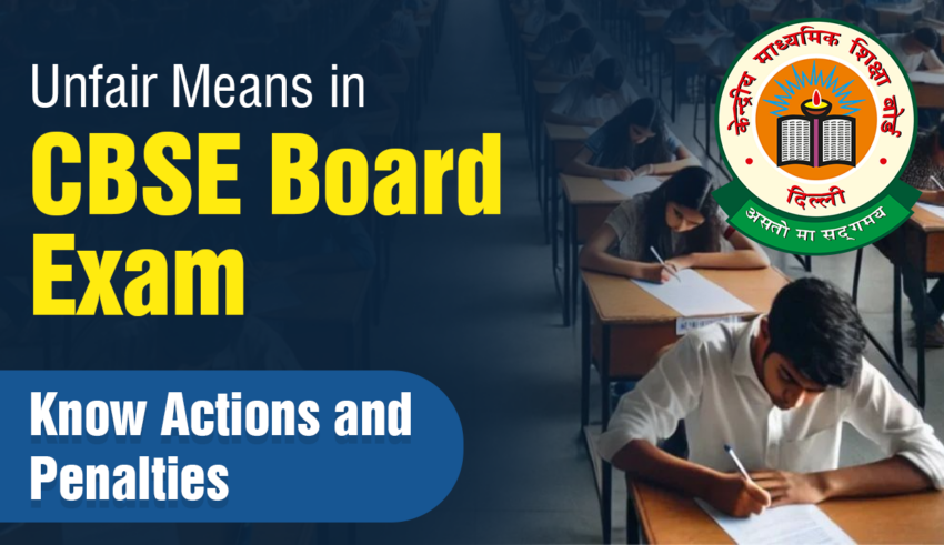 Unfair Means in CBSE Board Exam 2026: Actions & Penalties