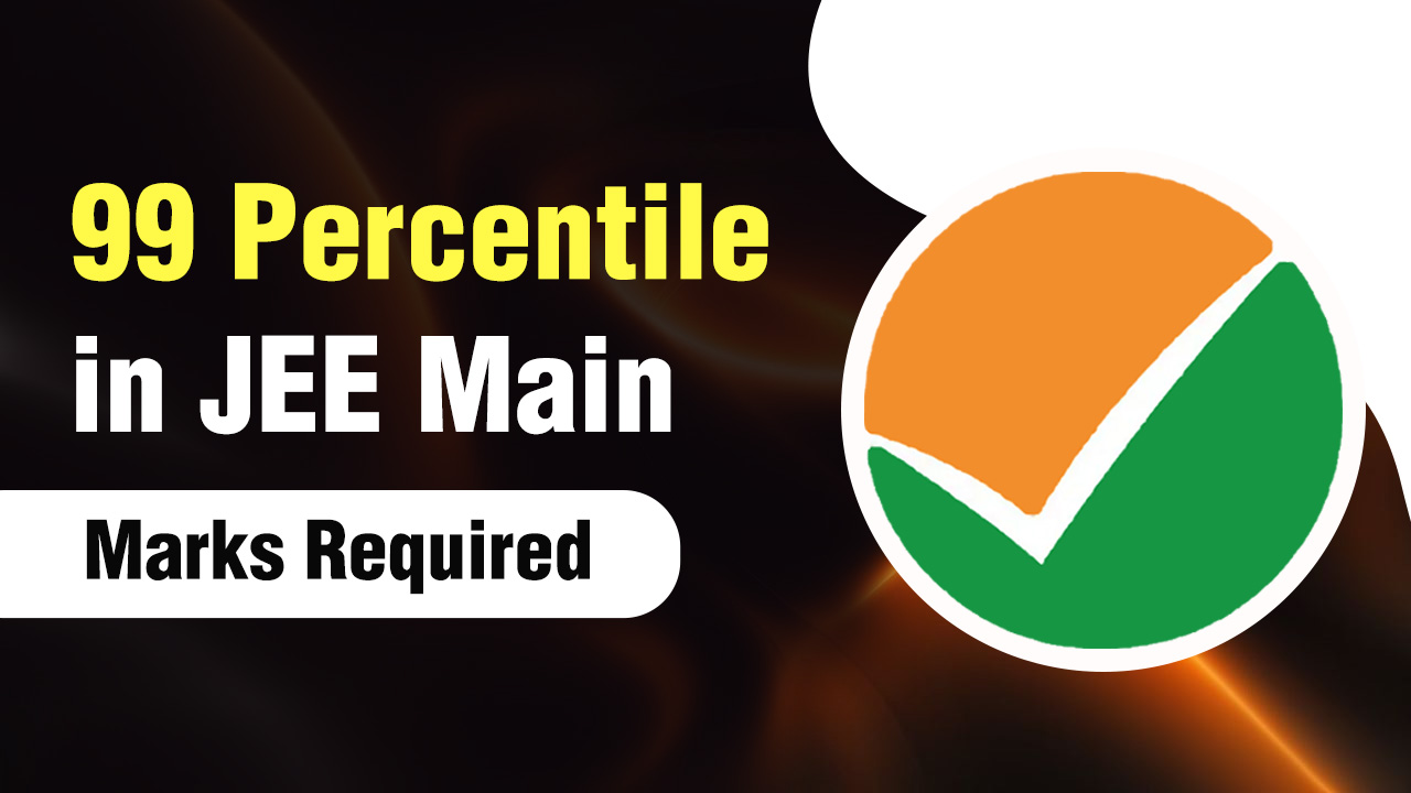 99 Percentile in JEE Main: How Many Marks Required Rank