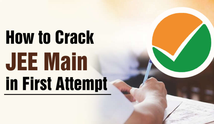 How to crack JEE Mains 2026 in First Attempt - Expert Tricks