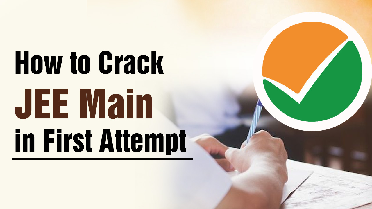 How to crack JEE Mains 2026 in First Attempt - Expert Tricks