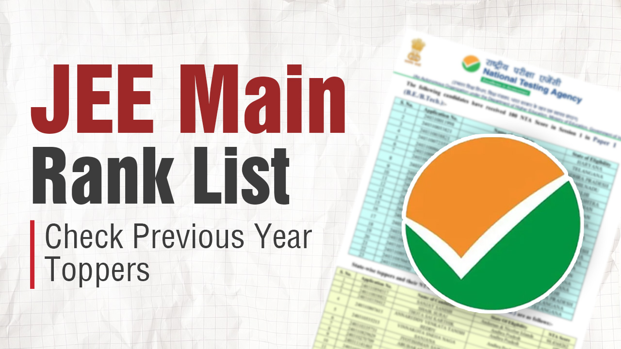 JEE Main Rank List 2026 (Soon), Previous Year Toppers List