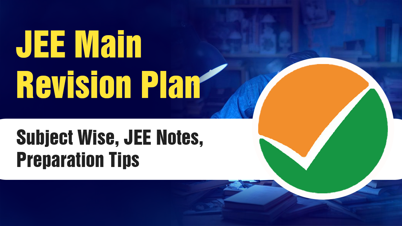 JEE Main Revision Plan 2026 - Subject Wise, JEE Main Notes