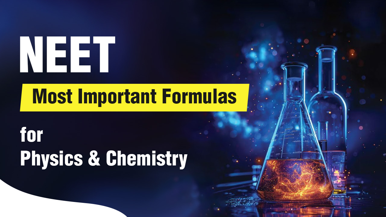 NEET Formula 2026: Physics and Chemistry Formula Sheet